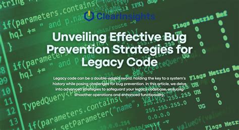 Unveiling Effective Bug Prevention Strategies For Legacy Code