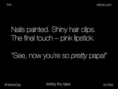 Pin By Gauri Mathur On Terrible Tiny Tales Tiny Tales Tiny Stories Papa Quotes