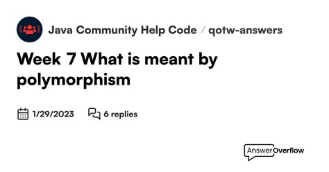 Week 7 — What Is Meant By Polymorphism Java Community Help Code Learn