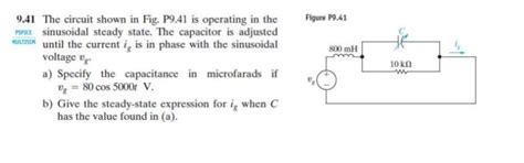 Solved 9 41 The Circuit Shown In Fig P9 41 Is Operating In