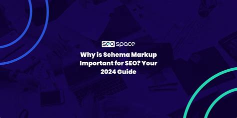 Why Is Schema Markup Important For Seo Complete 2024 Guide