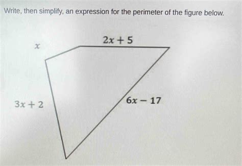solved write then simplify an expression for the perimeter of the