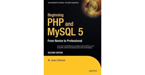 Beginning Php And Mysql 5 From Novice To Professional By W Jason Gilmore