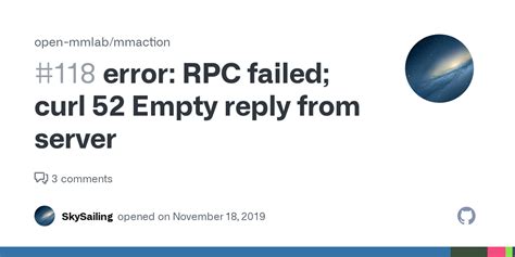 Error RPC Failed Curl 52 Empty Reply From Server Issue 118 Open