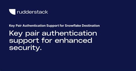 Key Pair Authentication Support For Snowflake Destination Rudderstack Docs