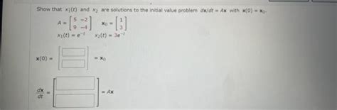 solved solve the initial value problem dx dt ax with x 0