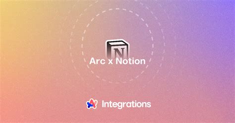 notion integration arc
