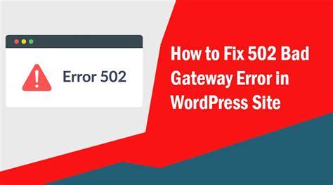 How To Fix 502 Bad Gateway Error In Wordpress Site Aitechtonic
