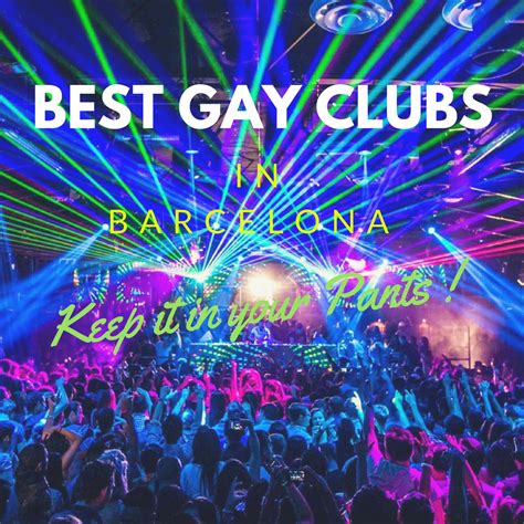 Best Gay Clubs Barcelona Keep It In Your Pants Suitelife