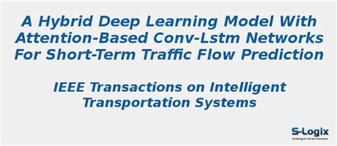 Conv Lstm Networks For Short Term Traffic Flow Prediction Python Projects S Logix