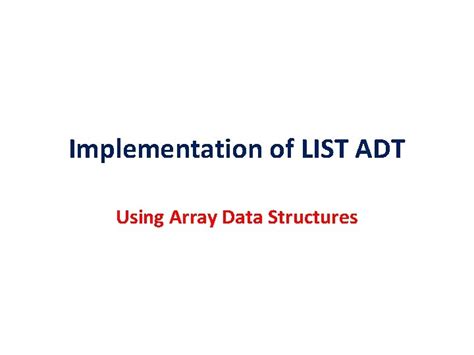 Implementation Of List Adt Using Array Data Structures