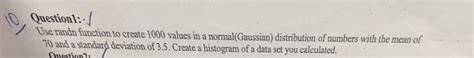 Solved Question Use Randn Function To Create 1000 Values In
