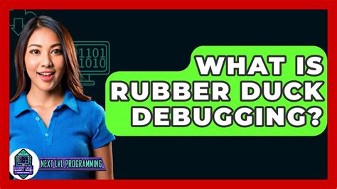 What Is Rubber Duck Debugging Next Lvl Programming Youtube