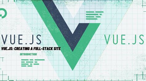 introduction vue js creating a full stack site youtube