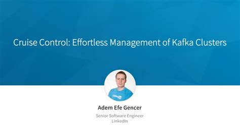 Cruise Control Effortless Management Of Kafka Clusters Ppt