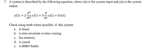 Solved 7 A System Is Described By The Following Equation