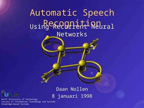 Ppt Using Recurrent Neural Networks Automatic Speech Recognition Delft University Of
