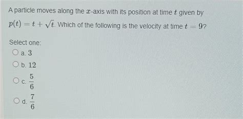 Solved A Particle Moves Along The X Axis With Its Position Chegg