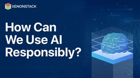 Xenonstack On Linkedin Responsibleai Artificialintelligence