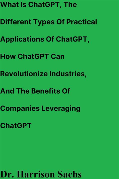 What Is Chatgpt The Different Types Of Practical Applications Of