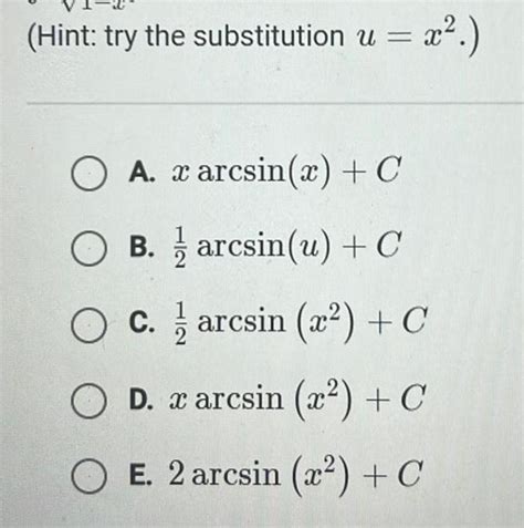 [answered] hint try the substitution u x o a arcsin x c ob b arcsin u c