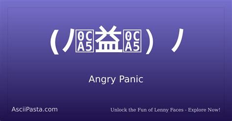 Ascii Pasta Angry Panic Text Face ﾉಥ益ಥ）ﾉ Copy Scared Emoticon