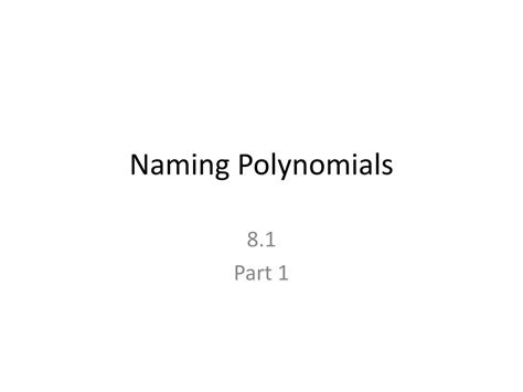 Ppt Naming Polynomials Powerpoint Presentation Free Download Id6445834