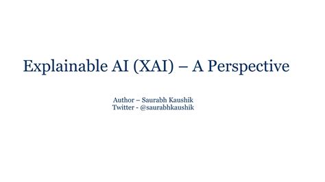 Explainable Ai Xai A Perspective Pdf Technology Industry Industries