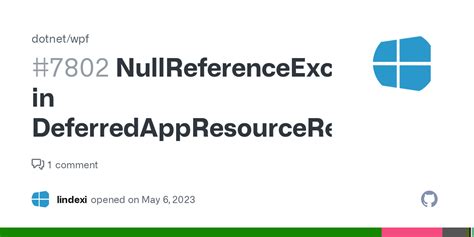 Nullreferenceexception In Deferredappresourcereferencegetvalue · Issue 7802 · Dotnetwpf · Github