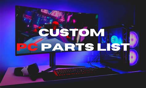 Create A Custom List To Built Your Pc By Rexnicoda Fiverr