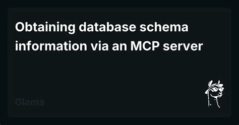 Obtaining Database Schema Information Via An Mcp Server Glama