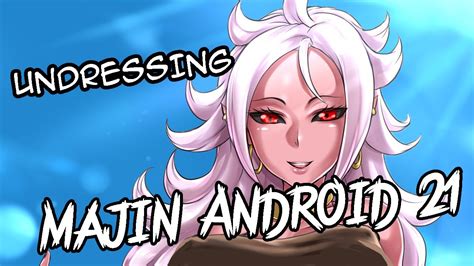 Undressing Majin Android 21 Youtube