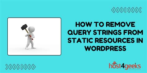 How To Remove Query Strings From Static Resources In Wordpress