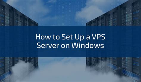 How To Set Up A VPS Server On Windows Oudel Inc