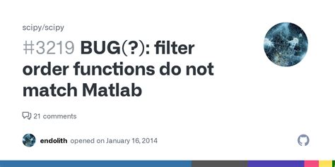 Bug Filter Order Functions Do Not Match Matlab · Issue 3219 · Scipyscipy · Github