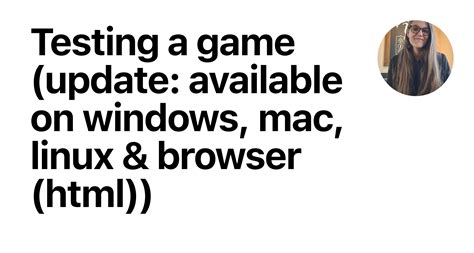 Testing A Game Update Available On Windows Mac Linux And Wip