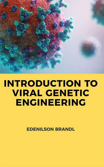 Introduction To Viral Genetic Engineering Ebook By Edenilson Brandl