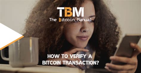 How To Verify A Bitcoin Transaction The Bitcoin Manual
