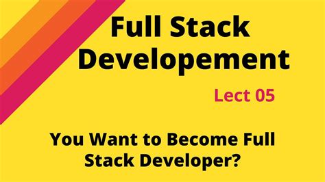 Full Stack Developement 19 11 22 Lect 05 Introduction Of Full