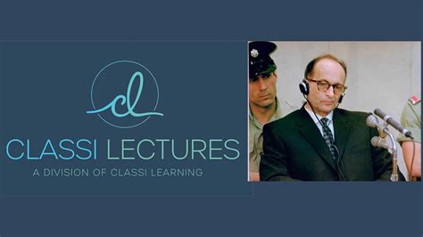 The Adolf Eichmann Story With Trudy Gold Classi Learning