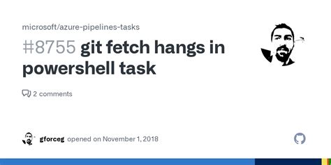 Git Fetch Hangs In Powershell Task · Issue 8755 · Microsoftazure