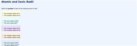 Solved Atomic And Ionic Radii Select The Greater Of Each Of Chegg Com