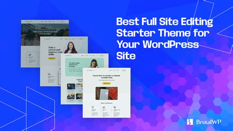 5 Best Full Site Editing Starter Themes For Wordpress