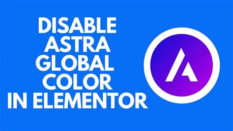 How To Disable Astra Global Colors In Elementor Key Blogging