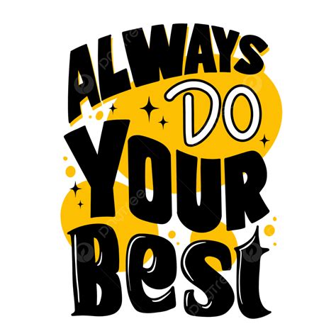 Handwriting Always Do Your Best Be The Best Do Your Best Be Yourself