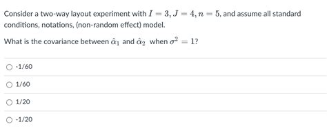 Solved Consider A Two Way Layout Experiment With