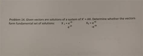 solved problem 14 given vectors are solutions of a system