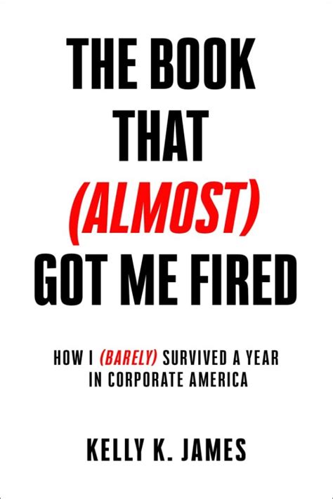 The Book That Almost Got Me Fired How I Barely Survived A Year In Corporate America Msi