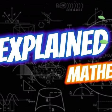 Explained Mathematics