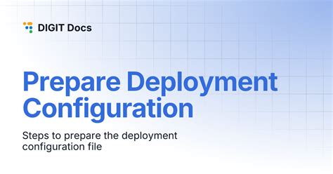 Prepare Deployment Configuration Digit Docs